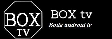 Boite android – BOX tv